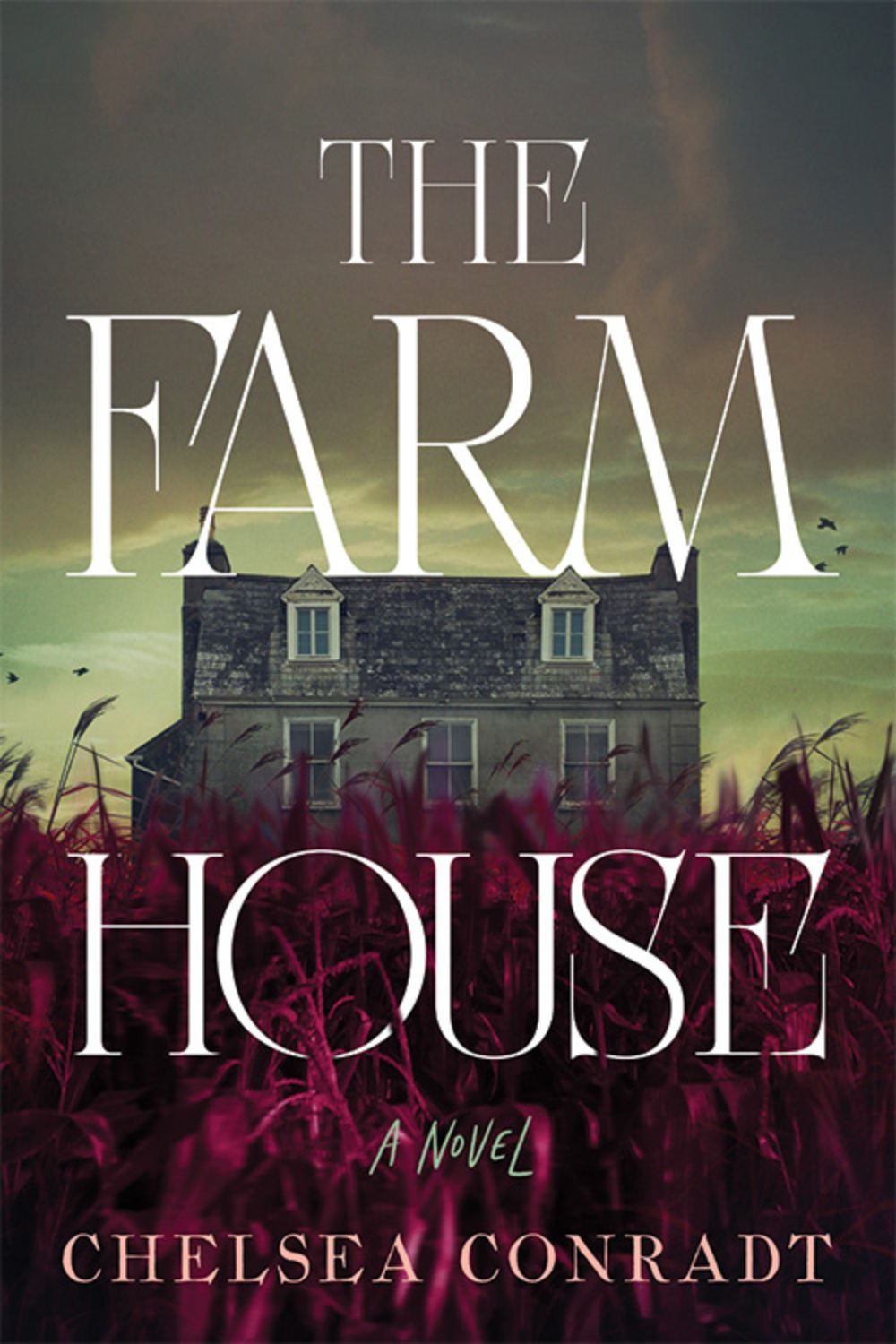 Chelsea Conradt: Five Things I Learned Writing The Farmhouse – Chuck ...